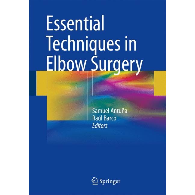 Essential Techniques in Elbow Surgery de Samuel Antuña - eMAG.ro
