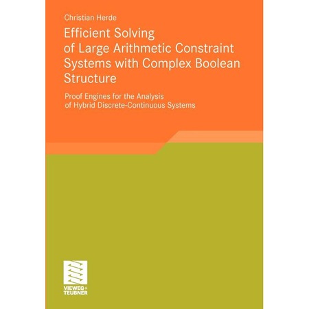 Efficient Solving of Large Arithmetic Constraint Systems with Complex Boolean Structure de ...