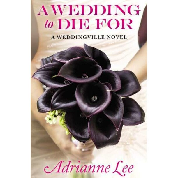 A Wedding to Die For (Print on Demand) de Adrianne Lee - eMAG.ro