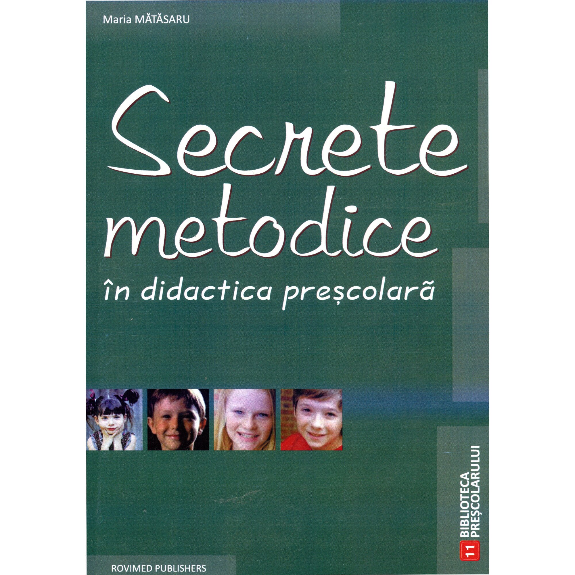 Secrete Metodice In Didactica Prescolara - Maria Matasaru - eMAG.ro
