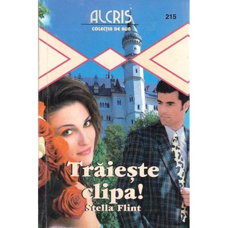 Traieste clipa! - Stella Flint - eMAG.ro