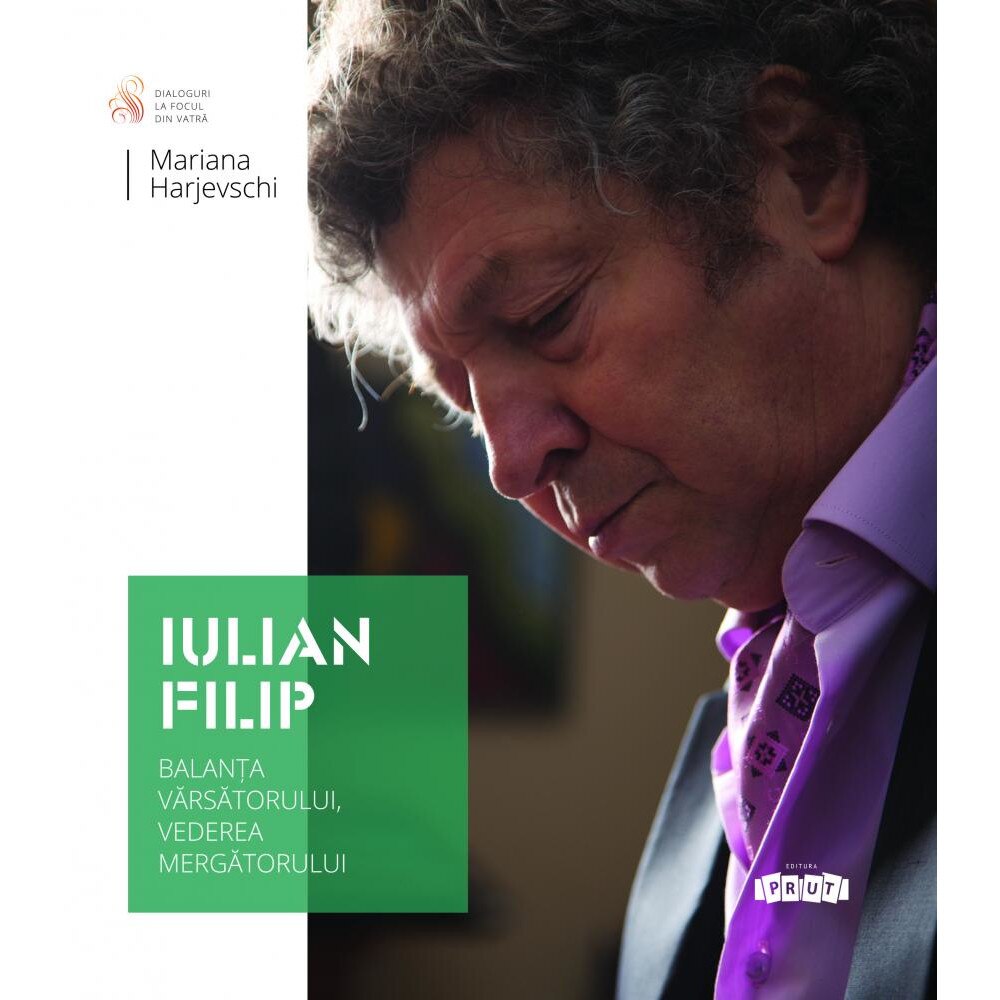 Iulian Filip. Balanta varsatorului, vederea mergatorului - Mariana ...