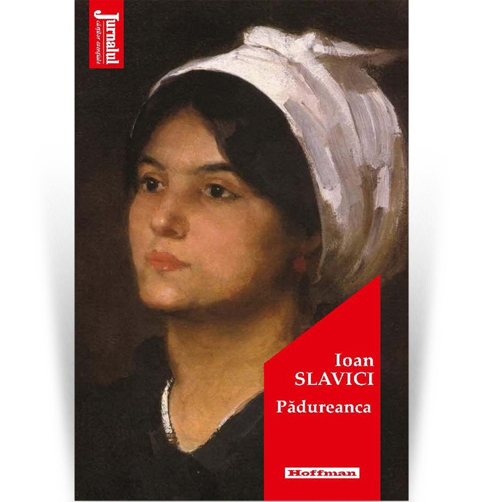 Padureanca - Ioan Slavici, editia 2020 - eMAG.ro