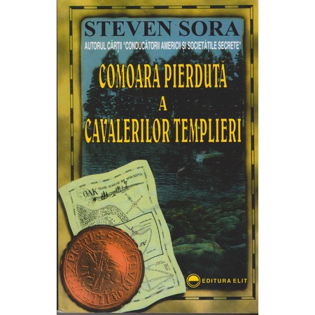 Comoara pierduta a cavalerilor templieri - Steven Sora - eMAG.ro