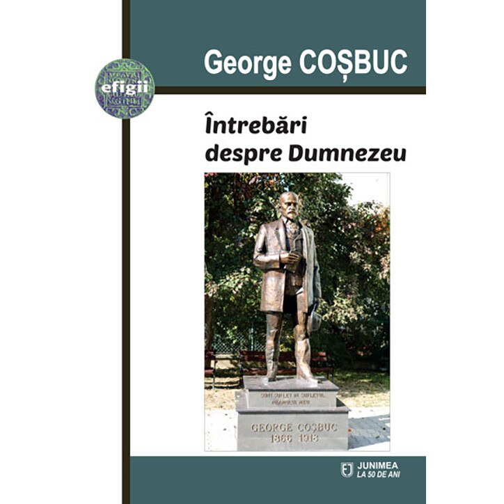 Intrebari despre Dumnezeu - George Cosbuc - eMAG.ro