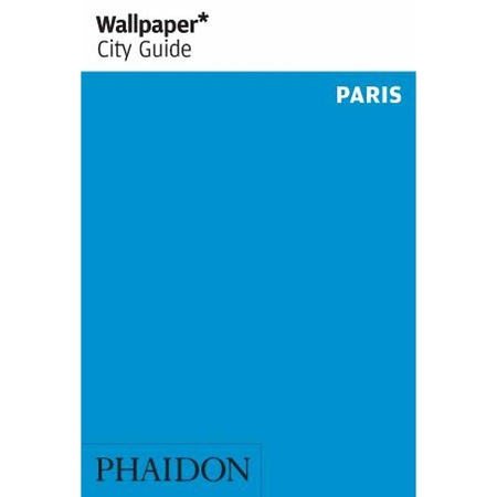 Wallpaper* City Guide Paris - Wallpaper* - eMAG.ro