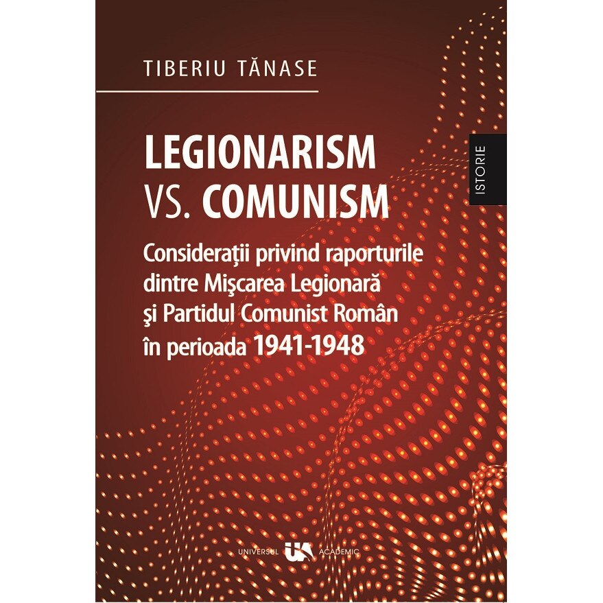 Legionarism Vs. Comunism - Tiberiu Tanase - eMAG.ro