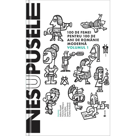 Nesupusele vol. I, Cristina Andone, Laura Grunberg, Iulia Iordan, Adina ...