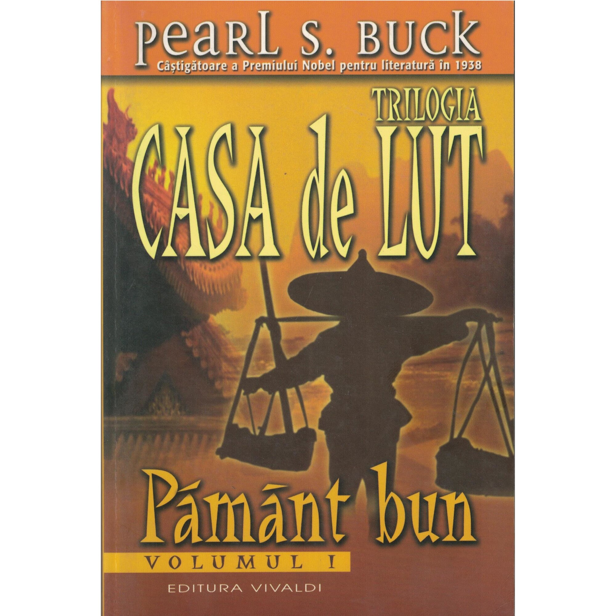 Casa de lut volumul 1 pamant bun - Pearl S. Buck - eMAG.ro