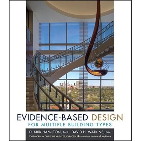 Evidence-Based Design for Multiple Building Types - David H. WatkinsD ...