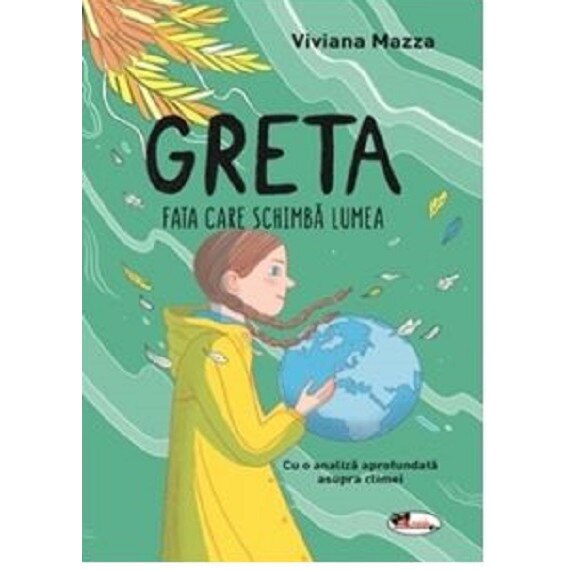 Greta. fata care schimba lumea - viviana mazza - eMAG.ro