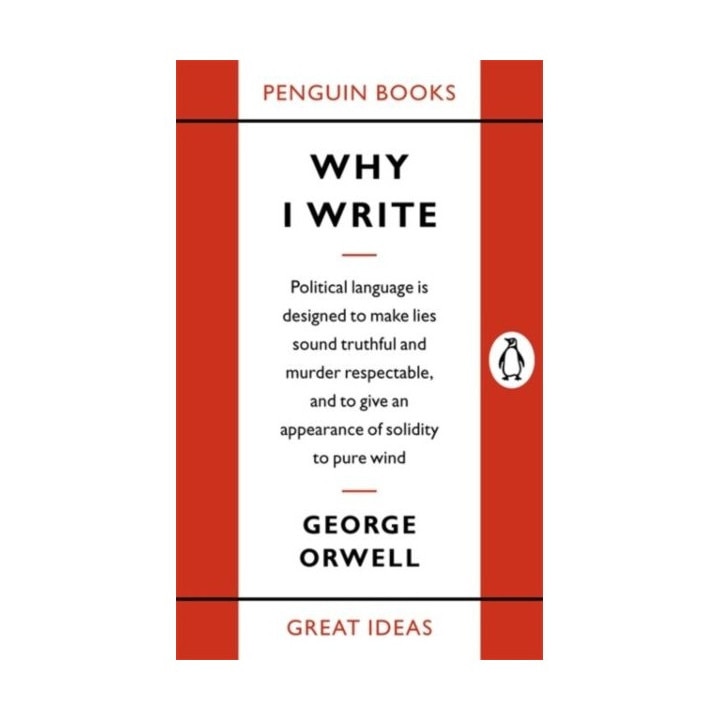 Why I Write, George Orwell - eMAG.ro