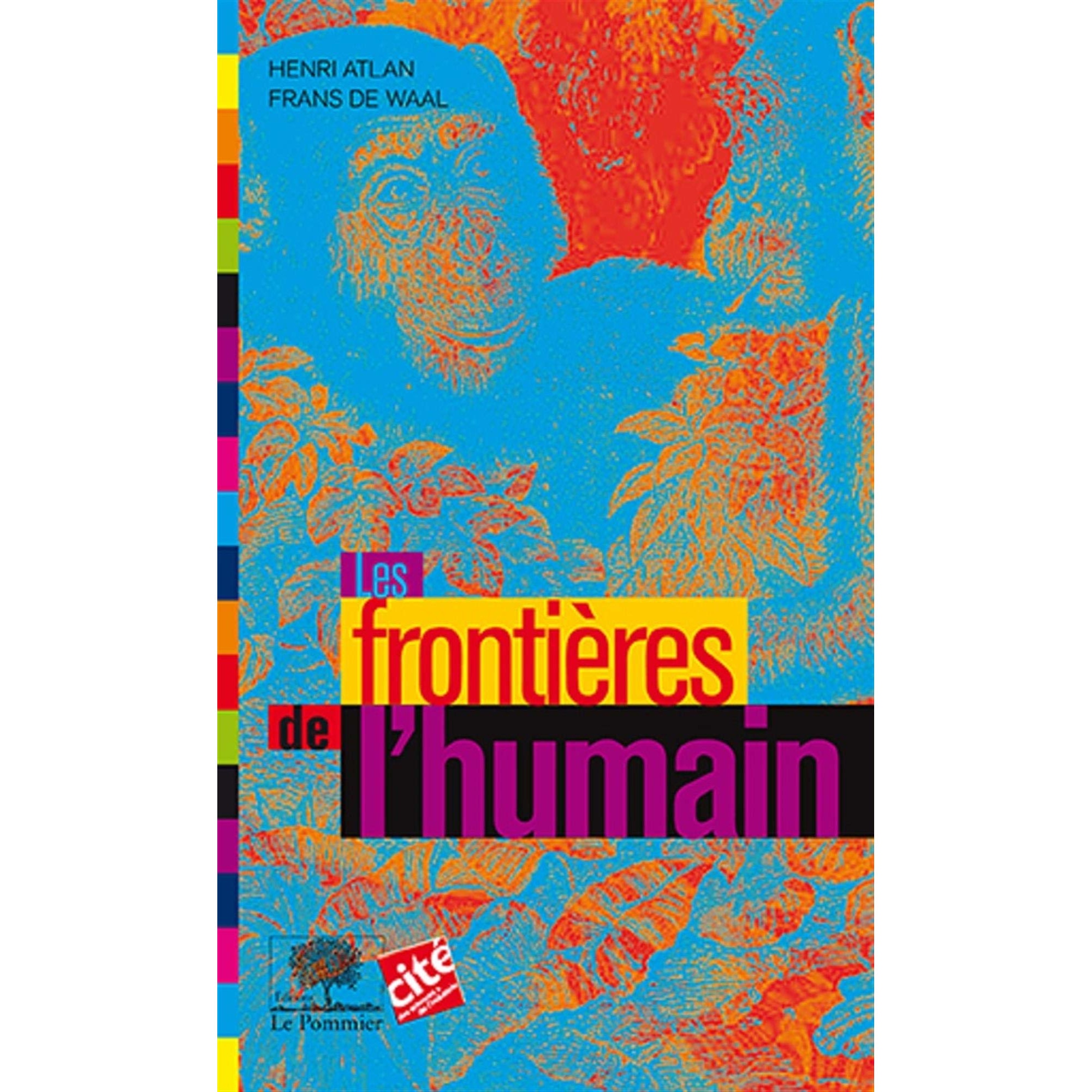 Les frontieres de l'humain, Henri Atlan, Frans B. M. de Waal - eMAG.ro