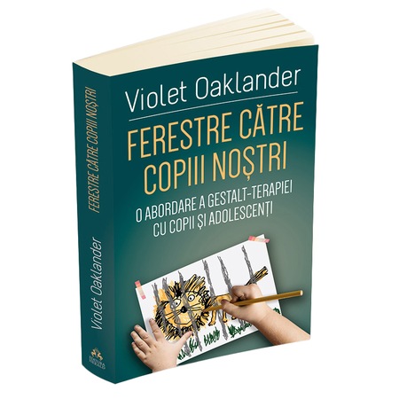 Ferestre catre copiii nostri - O abordare a Gestalt-terapiei cu copii ...