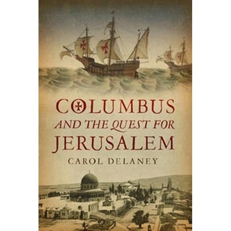 Columbus And The Quest For Jerusalem - Carol Delaney - eMAG.ro