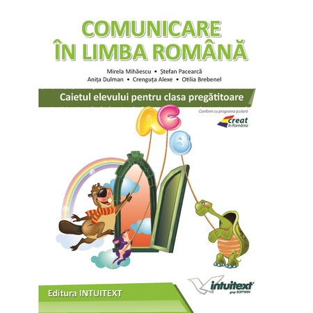 Comunicare In Limba Romana - Clasa Pregatitoare - Caiet - Mirela Mihaescu, Stefan Pacearca ...