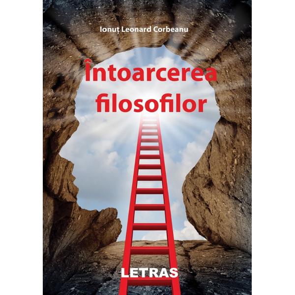 Intoarcerea filosofilor - Ionut Leonard Corbeanu - eMAG.ro