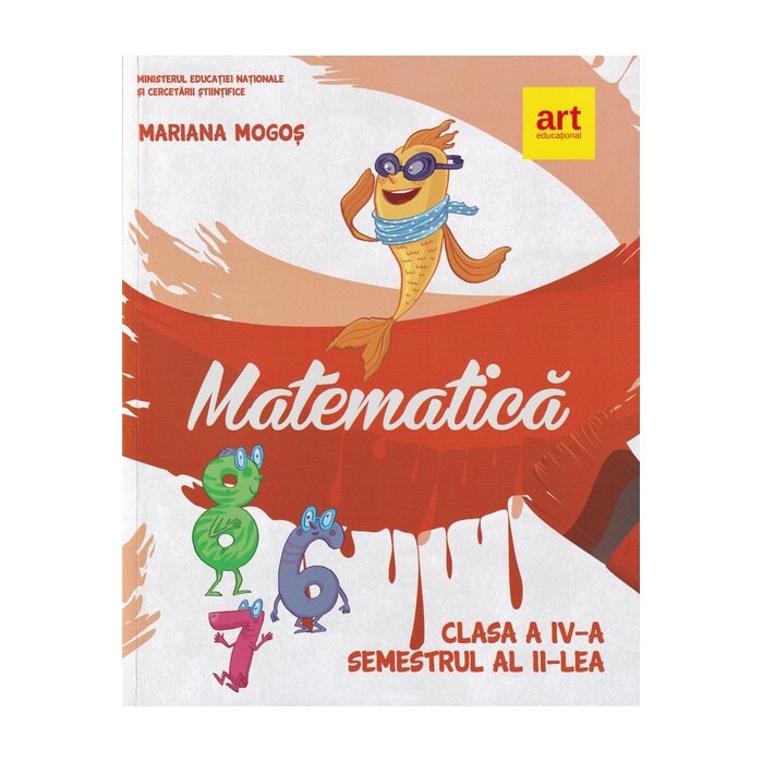 Matematica. Manual pentru clasa a IV-a. Semestrul al II-lea - Mariana Mogos - Compară Prețuri ...