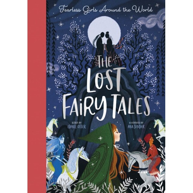 The Lost Fairy Tales Fearless girls around the world, Otter Isabel ...