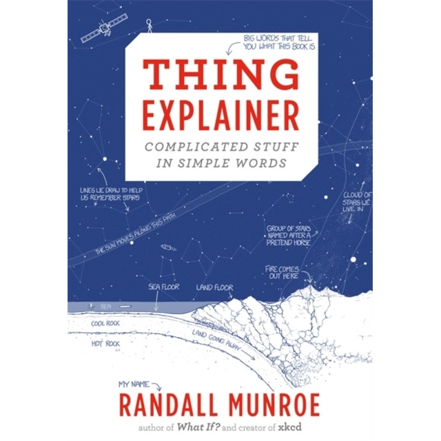 Thing Explainer Complicated Stuff in Simple Words, Munroe Randall - eMAG.ro