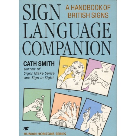Sign Language Companion A Handbook of British Signs, Smith Cath - eMAG.ro