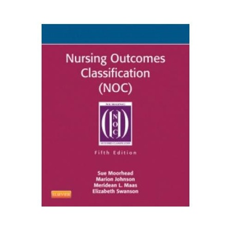 Sue Moorhead: Nursing Outcomes Classification (NOC) - eMAG.hu