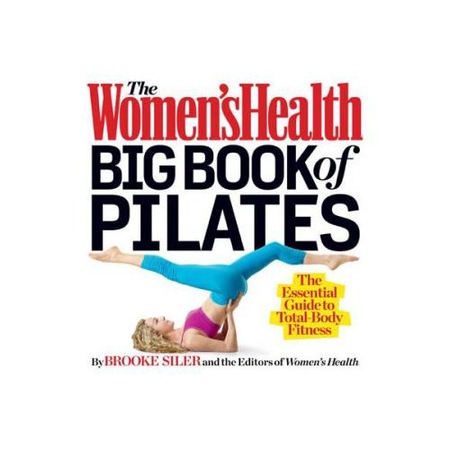 Brooke Siler: Women's Health Big Book of Pilates - eMAG.hu