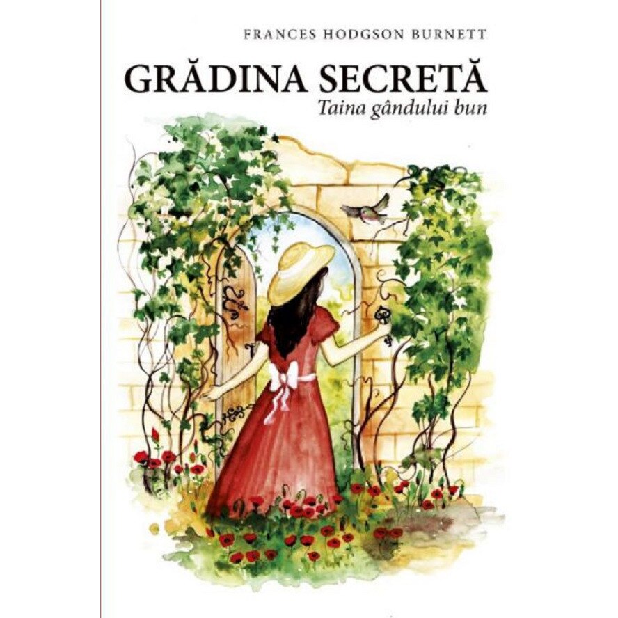 Gradina Secreta. Taina Gandului Bun - Frances Hodgson Burnett - eMAG.ro