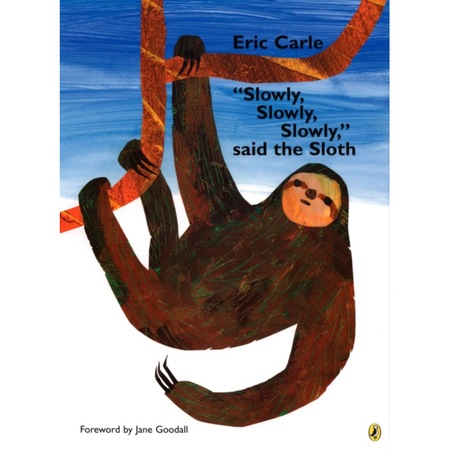 Slowly, Slowly, Slowly, Said the Sloth de Eric Carle - eMAG.ro