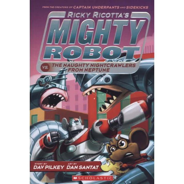 Ricky Ricotta's Mighty Robot vs the Naughty Night-Crawlers f - eMAG.ro