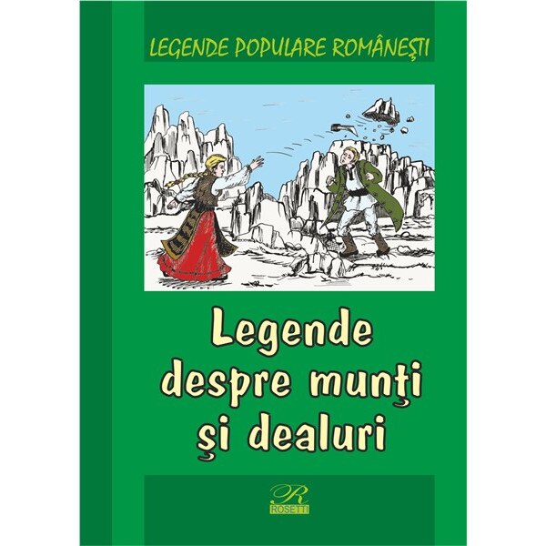 Legende Despre Munti Si Dealuri - Legende Populare Romanesti - eMAG.ro