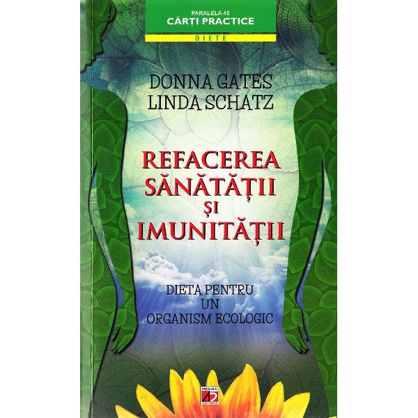 Refacerea sanatatii si imunitatii. Dieta pentru un organism ecologic ...