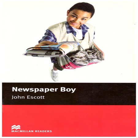 Newspaper Boy, John Escott, Macmillan Readers, 31 pagini - eMAG.ro