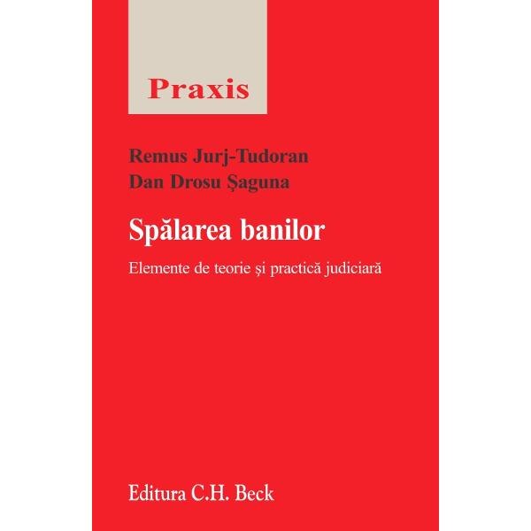 Spalarea banilor. Elemente de teorie si practica judiciara - Remus Jurj ...