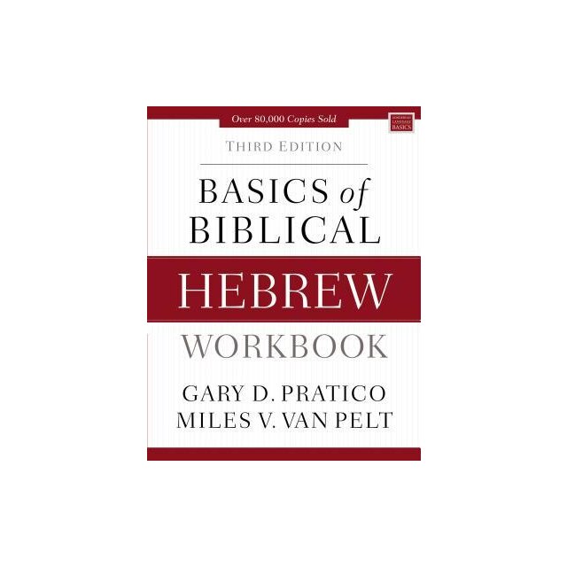 Basics of Biblical Hebrew Workbook Third Edition, Gary D. Pratico - eMAG.ro