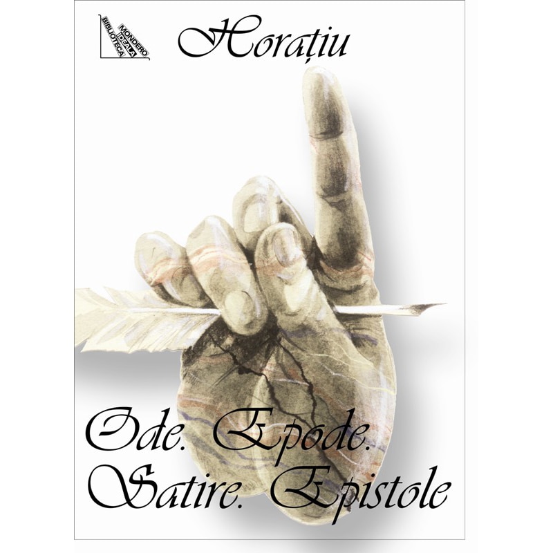 Ode. Epode. Satire. Epistole - Horatiu - eMAG.ro