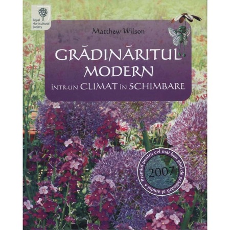 Gradinaritul modern intr-un climat in schimbare - Matthew Wilson - eMAG.ro