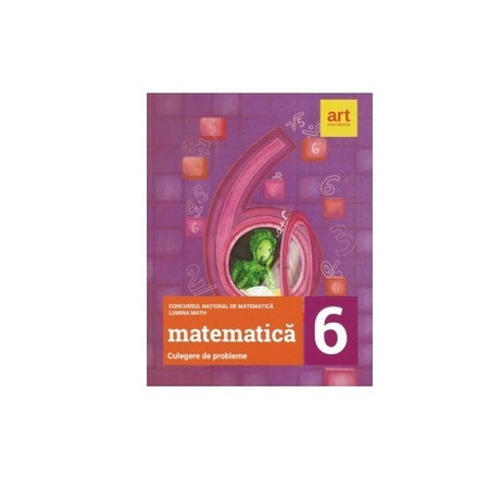 Culegere de probleme pentru clasa a VI-a - Concursul national de matematica Lumina Math, román ...