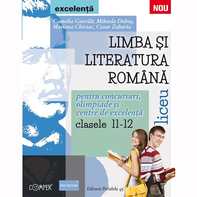 Limba si literatura romana pentru concursuri, olimpiade si centre de excelenta. Clasele XI-XII ...