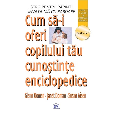 Hogyan adj enciklopédikus ismereteket gyermekednek, Glenn Doman, Janet ...