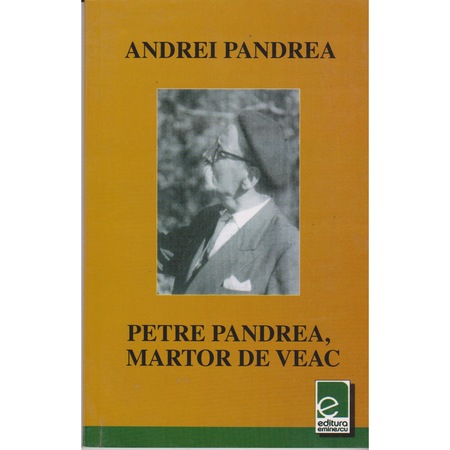 Petre Pandrea, martor de veac - Andrei Pandrea - eMAG.ro