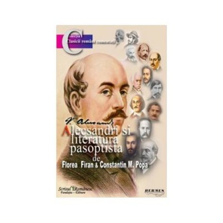 Alecsandri si literatura pasoptista. Antologie comentata, Florea Firan ...