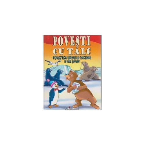 Povesti cu talc 1. Povestea ursului cafeniu si alte povesti - eMAG.ro