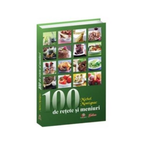 100 de retete si meniuri, Michel Montignac - eMAG.ro