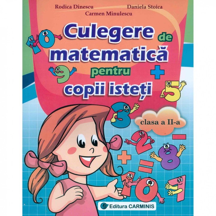 Culegere de matematica pentru copii isteti. Clasa a IIa - R. Dinescu, C ...