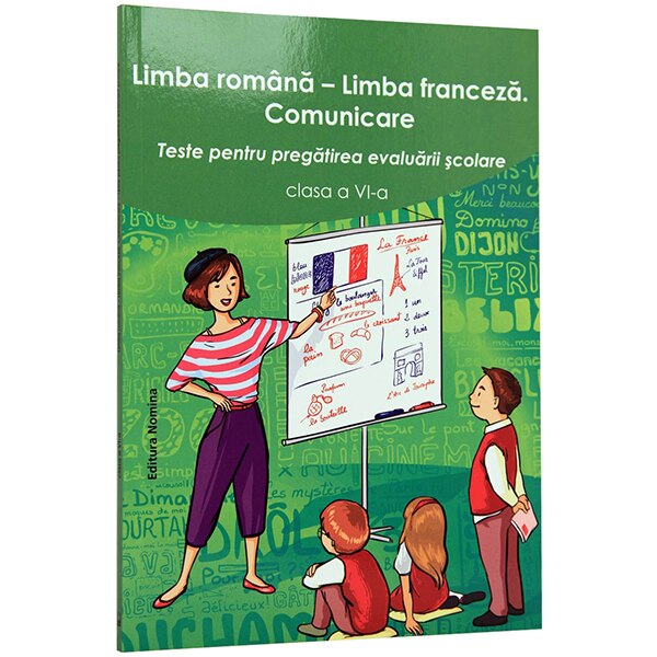 Lb. Romana - Lb. Franceza. Teste pt pregatirea evaluarii nationale cls ...