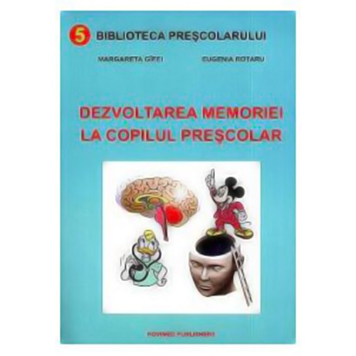 dezvoltarea Memoriei La Copilul Prescolar - Margareta Gifei - eMAG.ro
