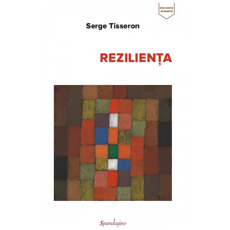 Rezilienta, Serge Tisseron - eMAG.ro