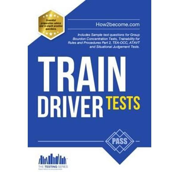 Train Driver Tests: The Ultimate Guide for Passing the New T - eMAG.ro