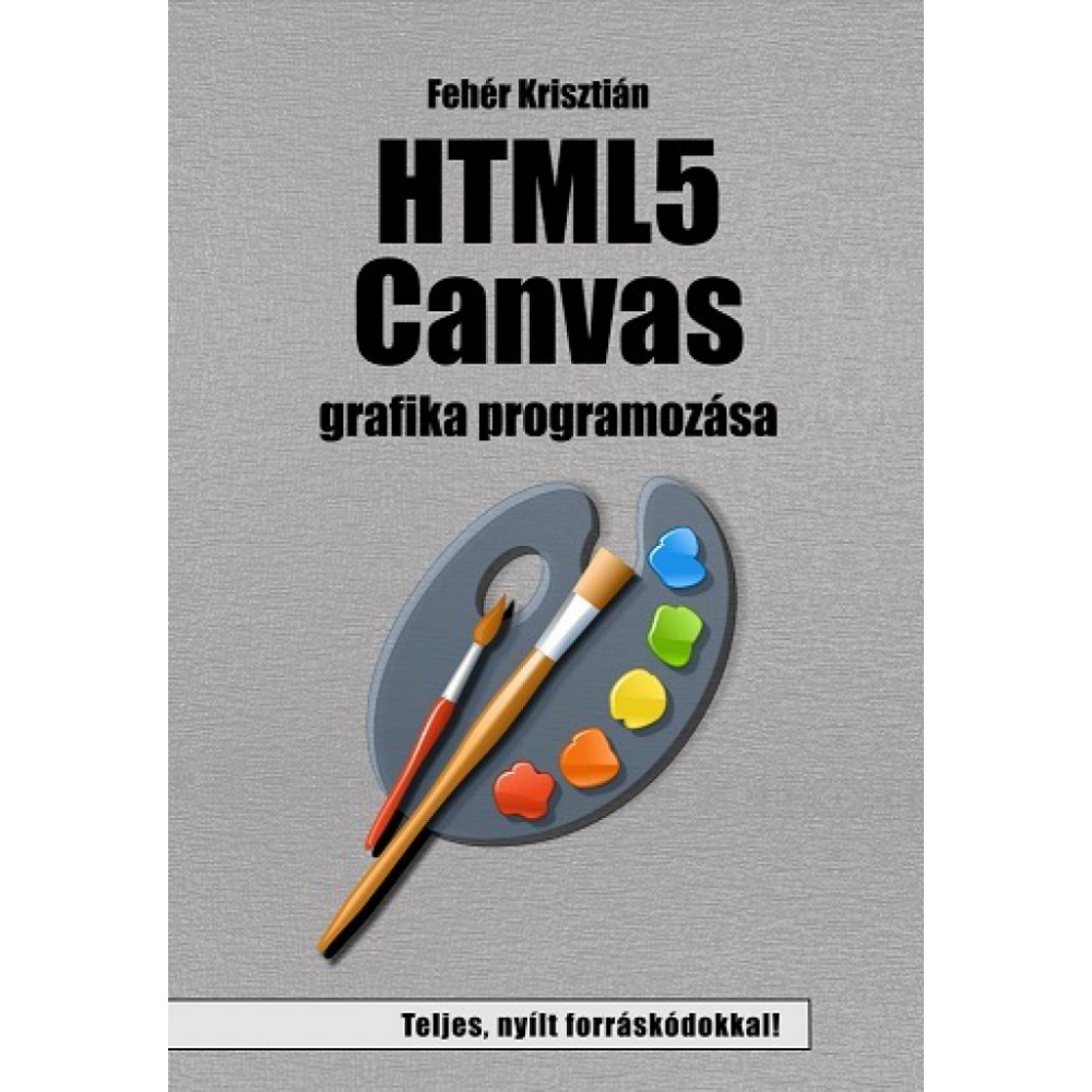 HTML5 Canvas grafika programozása (BK24-179857) - eMAG.hu